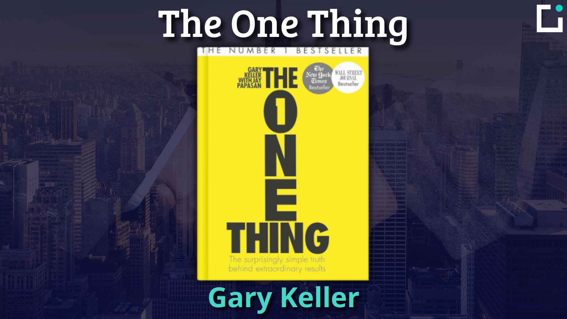 Resumen de "The One Thing", de Gary Keller | ECDI