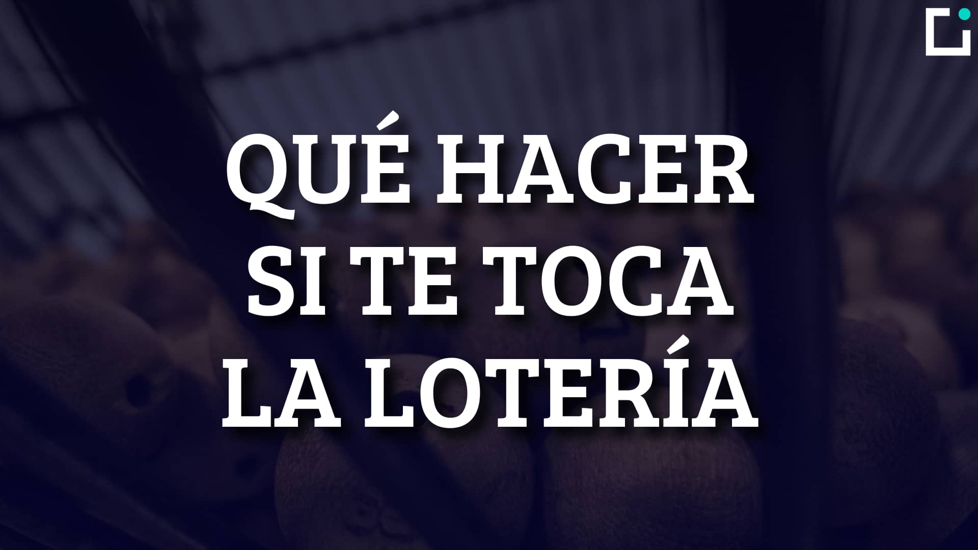 Qué hacer si te toca la lotería. Ideas Clave | ECDI