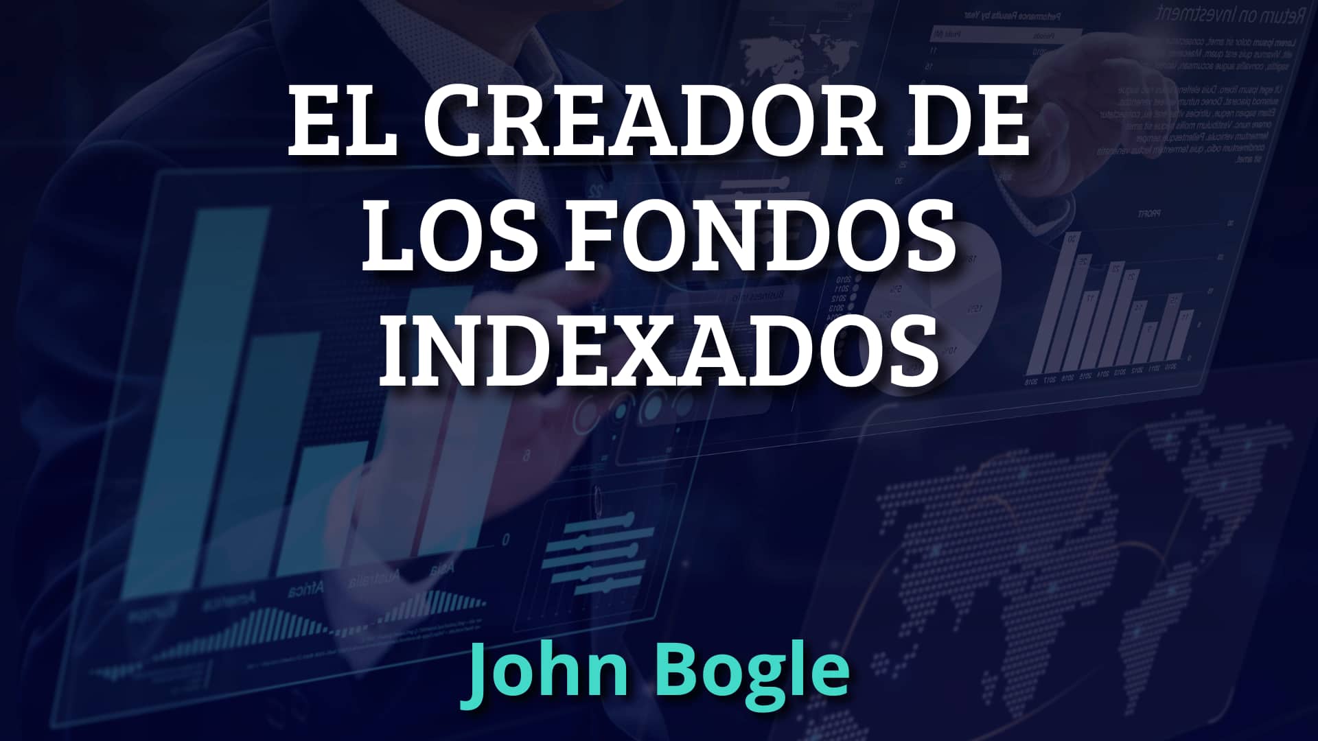 Biografía John Bogle Creador Fondos indexados | ECDI