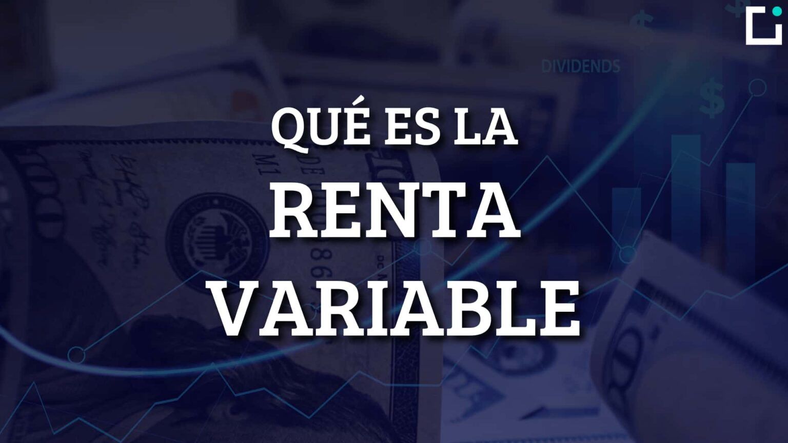 ¿Qué es la renta variable? Mejores Estrategias | ECDI