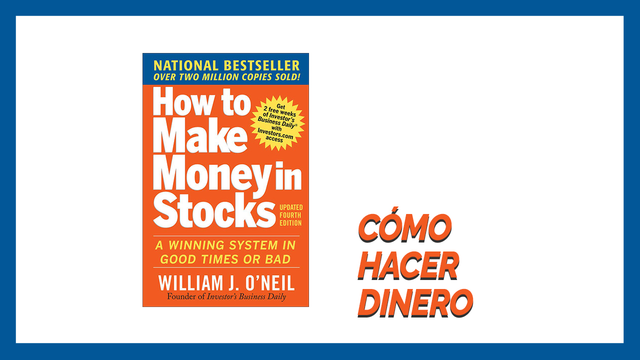 «How to Make Money in Stocks» Invertir en bolsa en 7 pasos