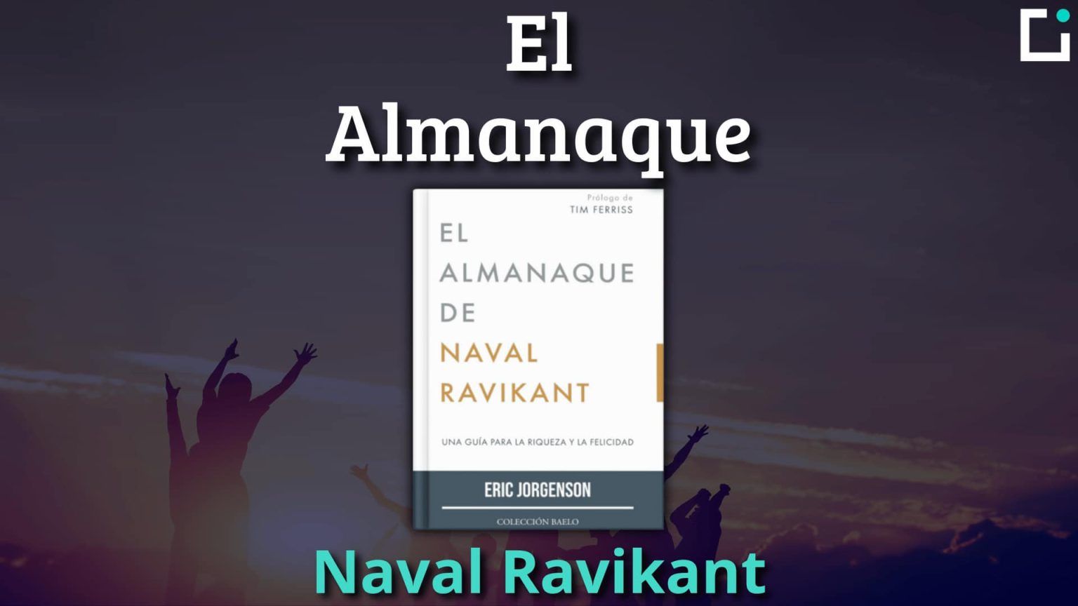 Resumen de [El Almanaque] - Naval Ravikant | ECDI