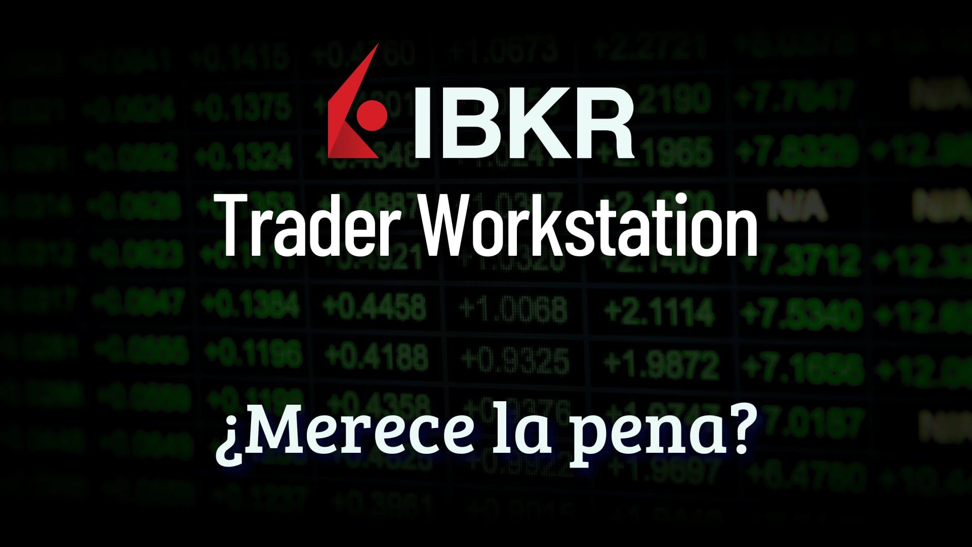 Trader Workstation de IBKR: ¿Es para ti? - ECDI