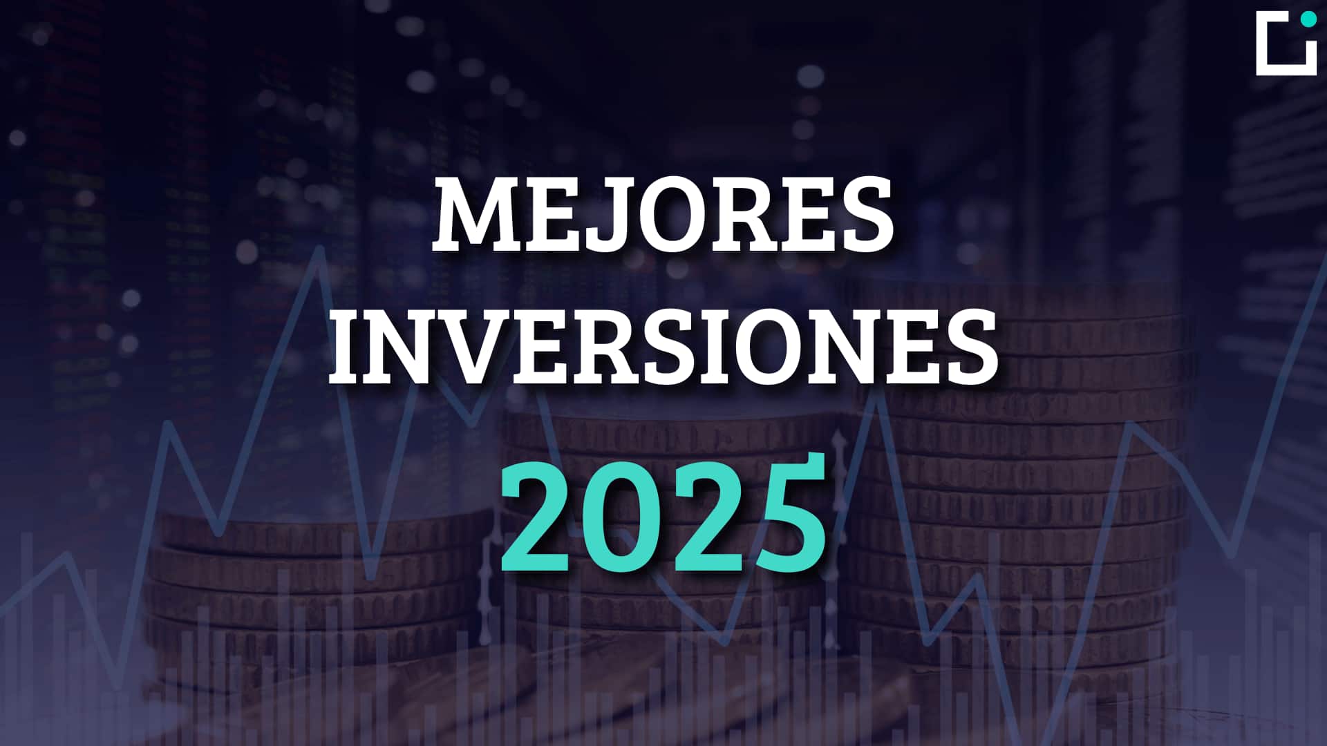 Mejores inversiones para 2025: maximiza tu cartera | ECDI