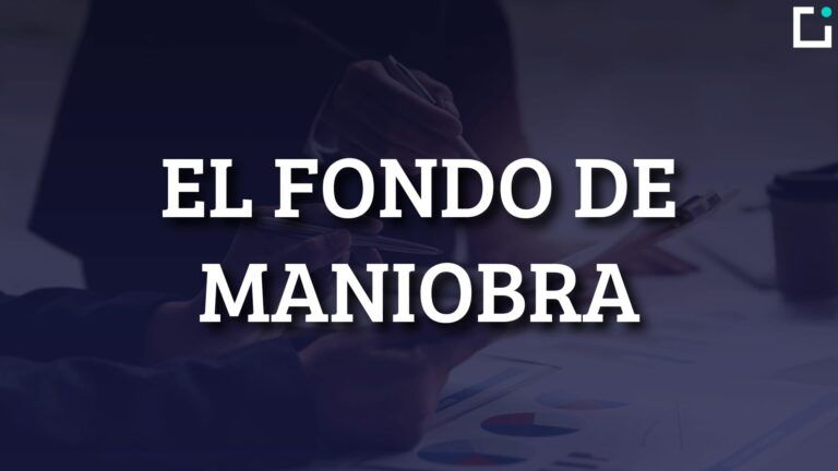 Qué es el Fondo de Maniobra: Cálculo e Importancia | ECDI