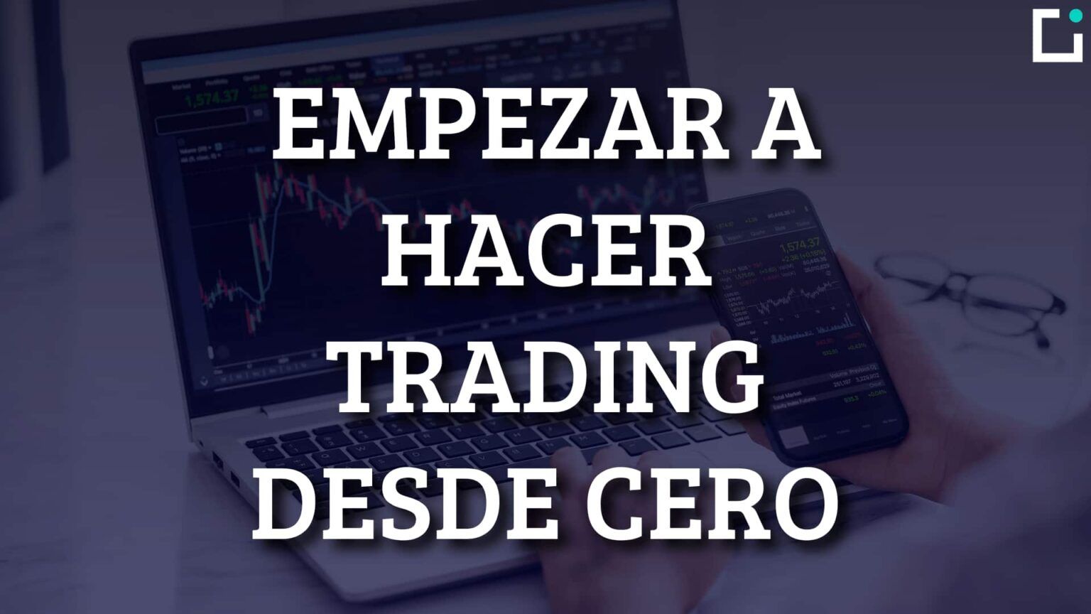 Primeros Pasos en el Trading: Cómo Empezar | ECDI