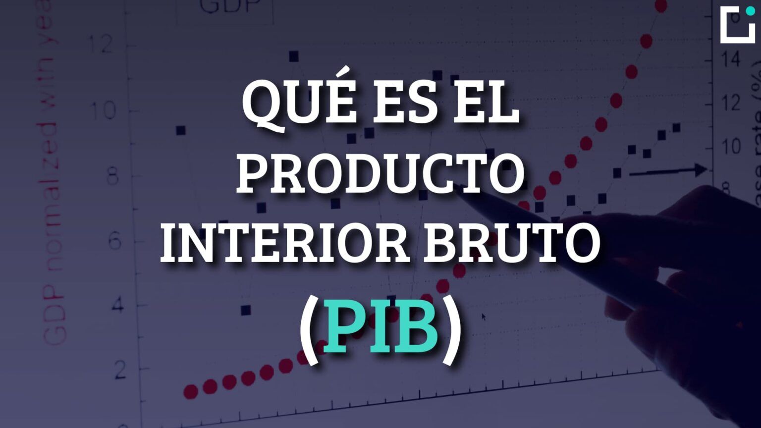 Qué es el PIB: cómo se mide y qué relevancia tiene| ECDI