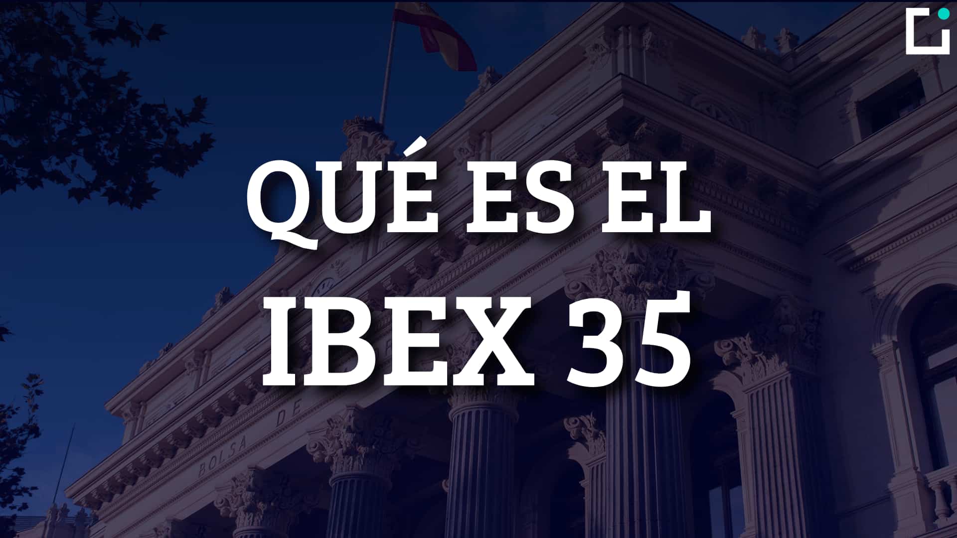 ¿Qué es el IBEX 35? ¿Es rentable para invertir? | ECDI